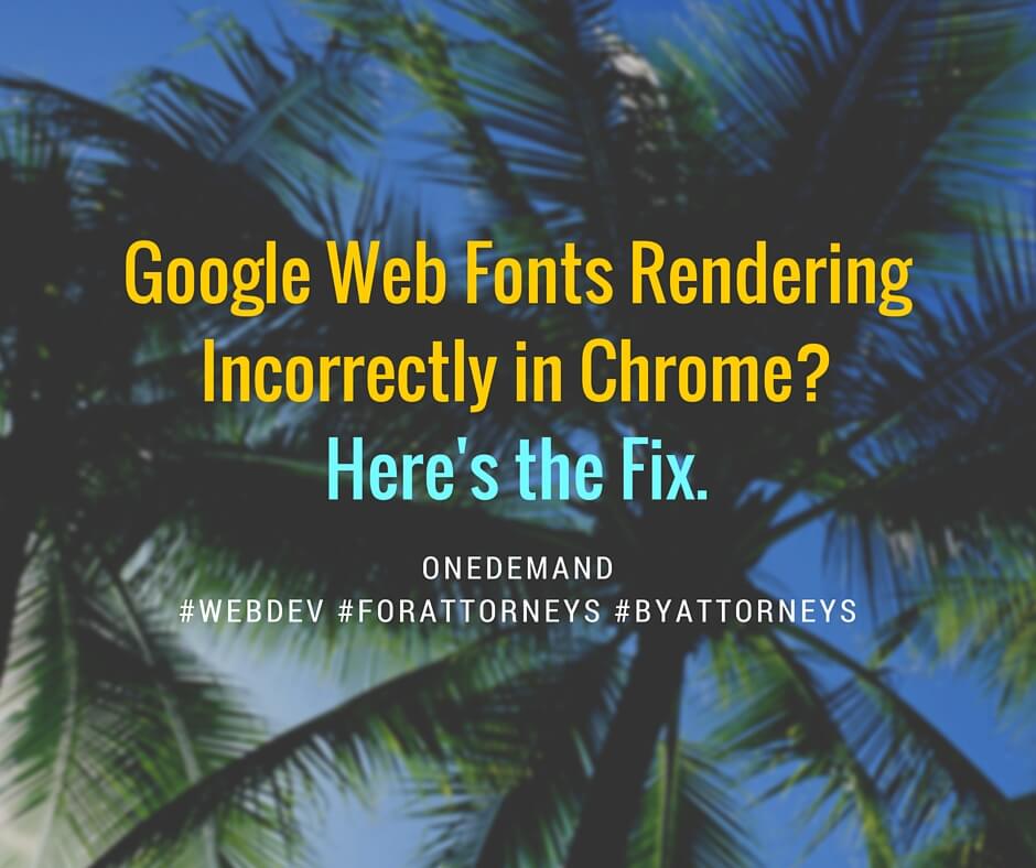 Google Web Font Rendering Incorrectly in Chrome? Here's The Fix Google Web Font Rendering Incorrectly in Chrome? Here's The Fix
